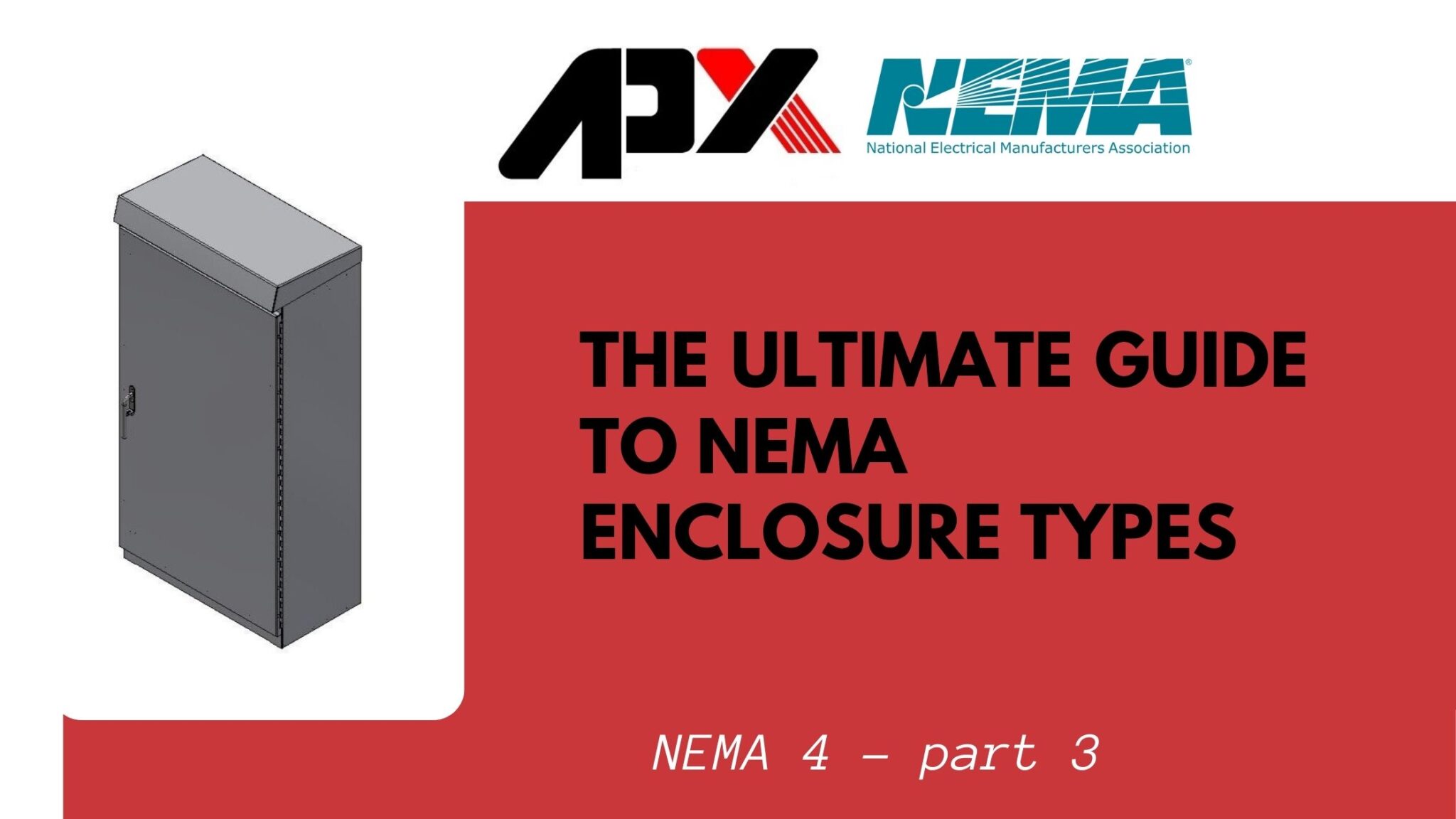 The ultimate guide to NEMA Enclosure types (NEMA 4) - part 3 - APX ...